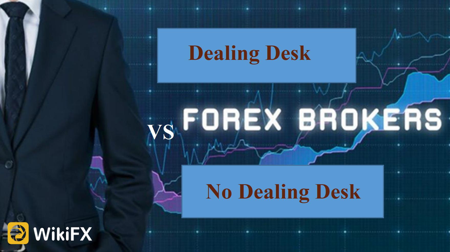 Differences between Dealing Desk & No Dealing Desk Forex Brokers - WikiFX